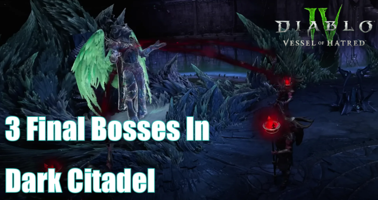 How To Defeat All 3 Final Bosses In Diablo 4 DLC Dark Citadel? – Trendy GH